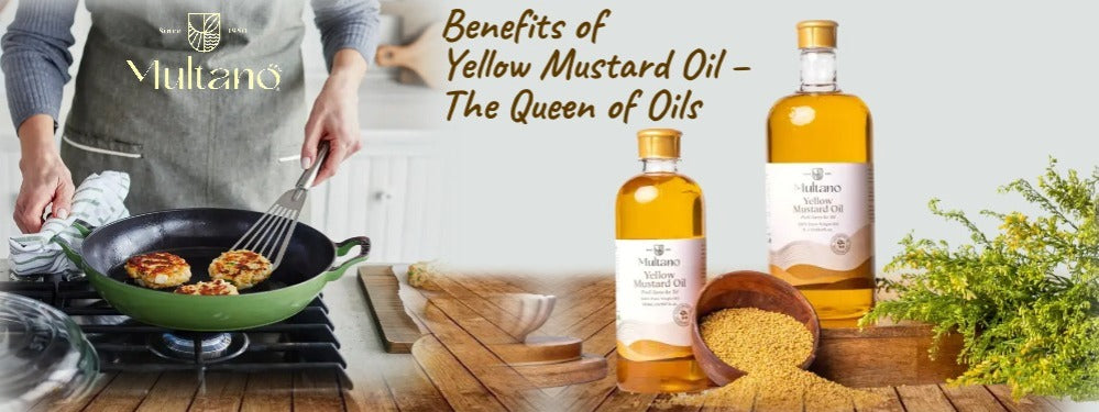 Benefits of Yellow Mustard Oil – The Queen of Oils – multano.in